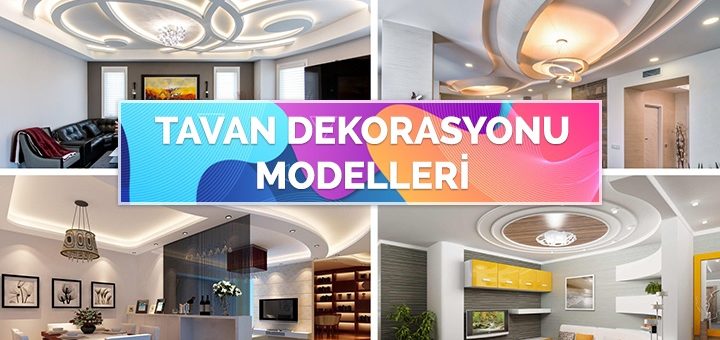 2021 Tavan Dekorasyonu Modelleri ve Tavan Dekorasyonu 2021
